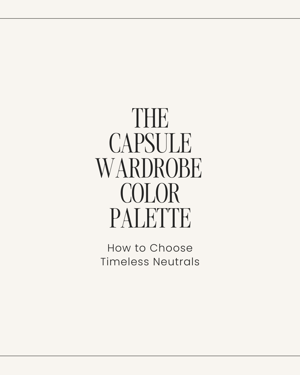 Capsule Wardrobe Color Palette (2026): How to Choose Timeless Neutrals